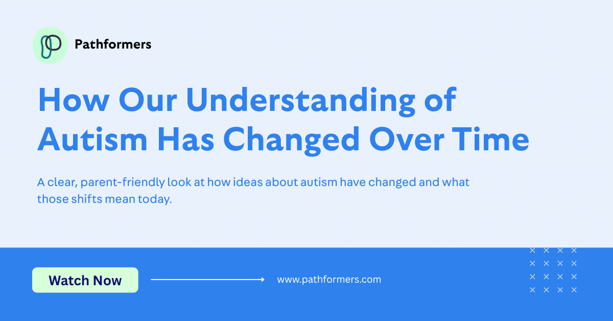 How Our Understanding of Autism Has Changed Over Time – Pathformers