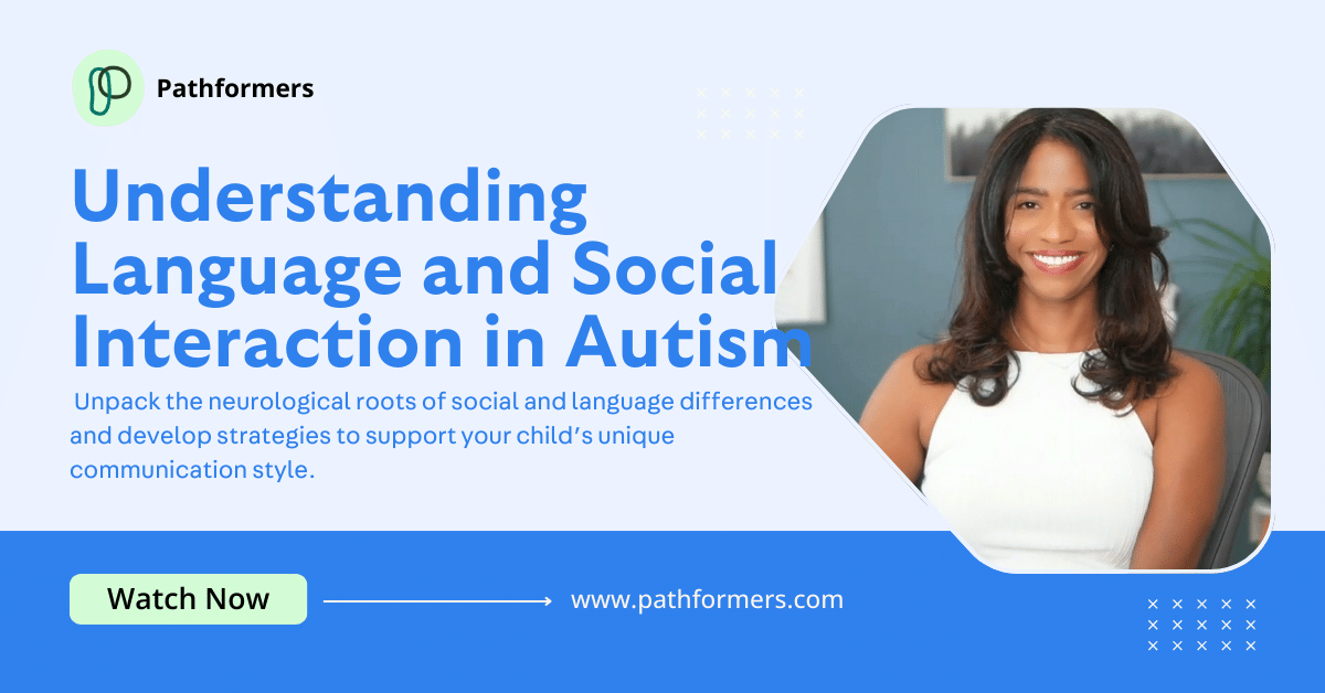 Understanding Language and Social Interaction in Autism – Pathformers