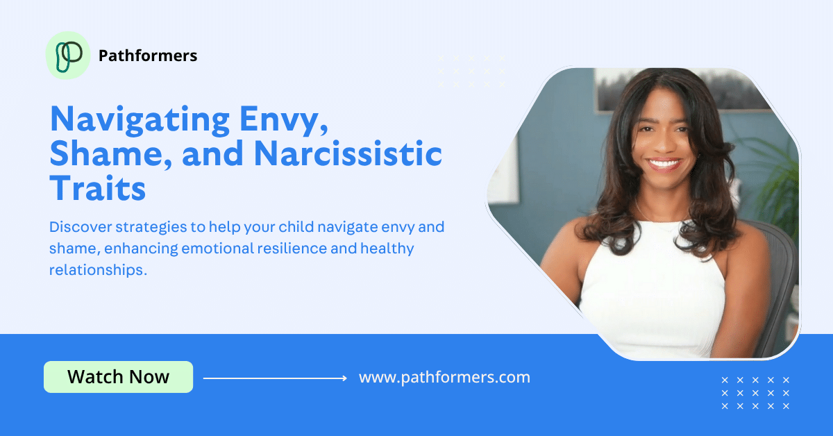 Navigating Envy, Shame, and Narcissistic Traits – Pathformers