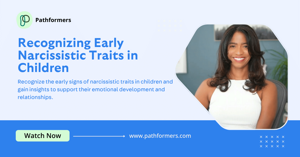 Recognizing Early Narcissistic Traits in Children – Pathformers