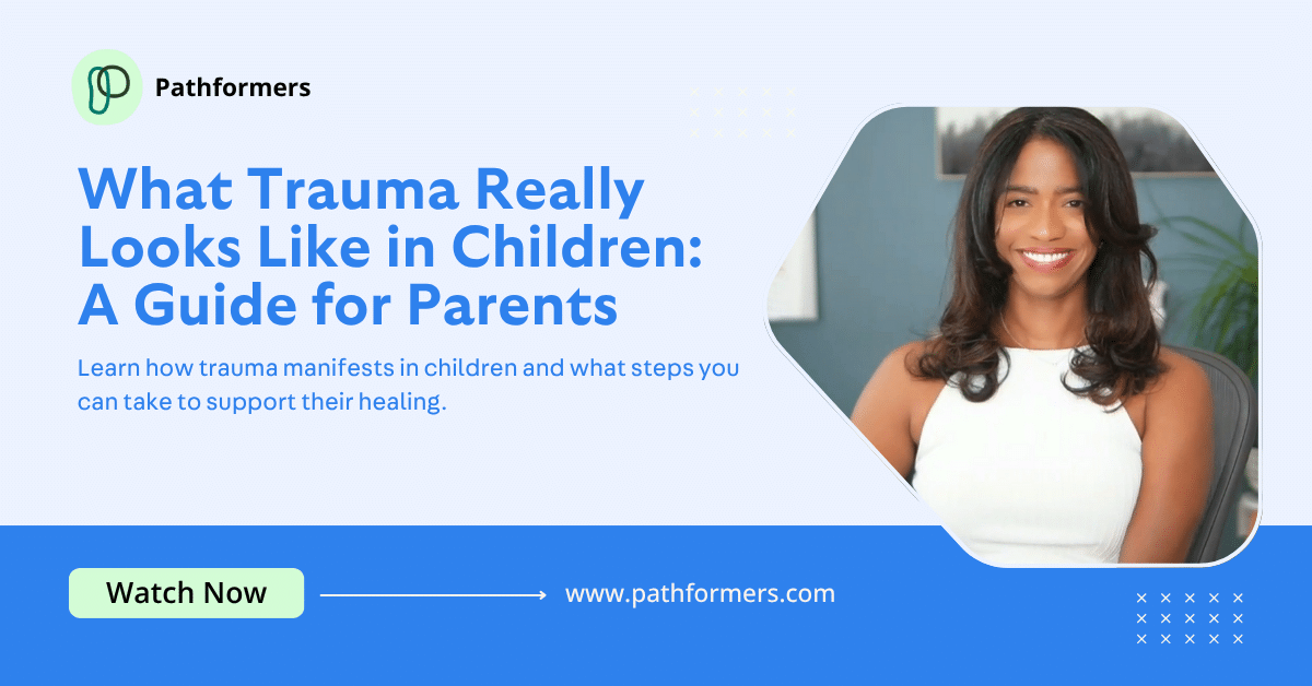What Trauma Really Looks Like in Children: A Guide for Parents ...